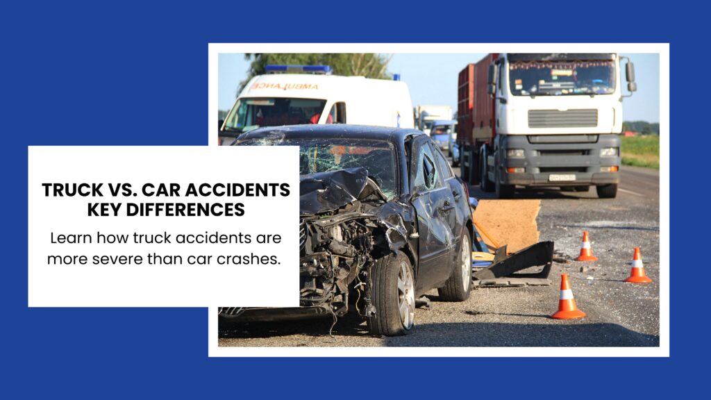 Truck Accident vs Car Accident Risks: Expert Legal Guidance